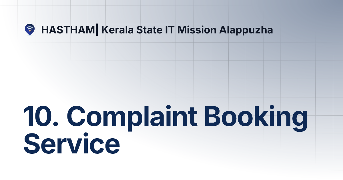 10. Complaint Booking Service | HASTHAM| Kerala State IT Mission Alappuzha
