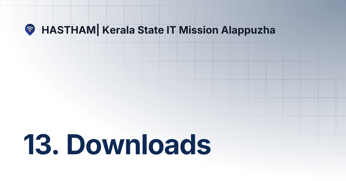 13. Downloads | HASTHAM| Kerala State IT Mission Alappuzha
