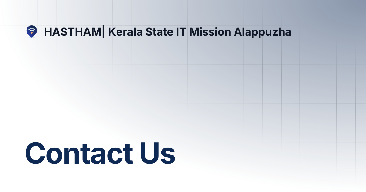Contact Us | HASTHAM| Kerala State IT Mission Alappuzha